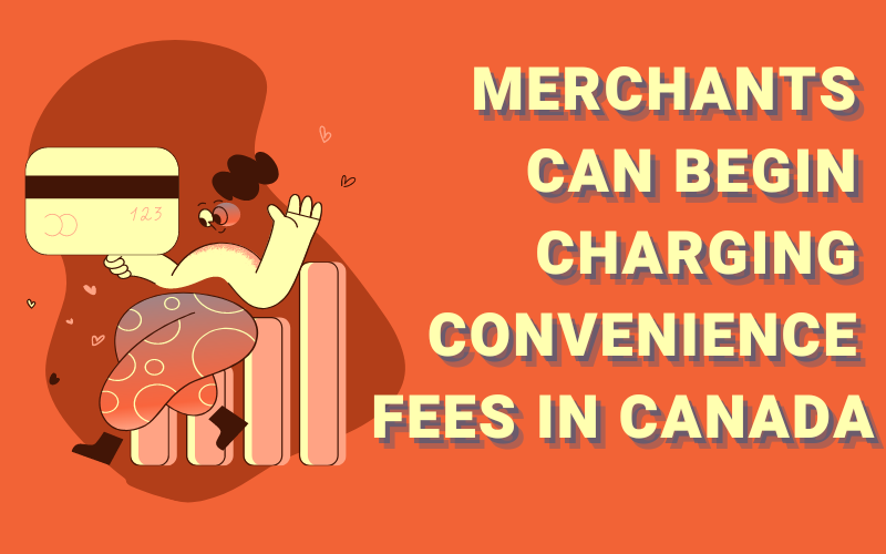 Merchants Can Begin Charging Convenience Fees In Canada - Retail Point ...